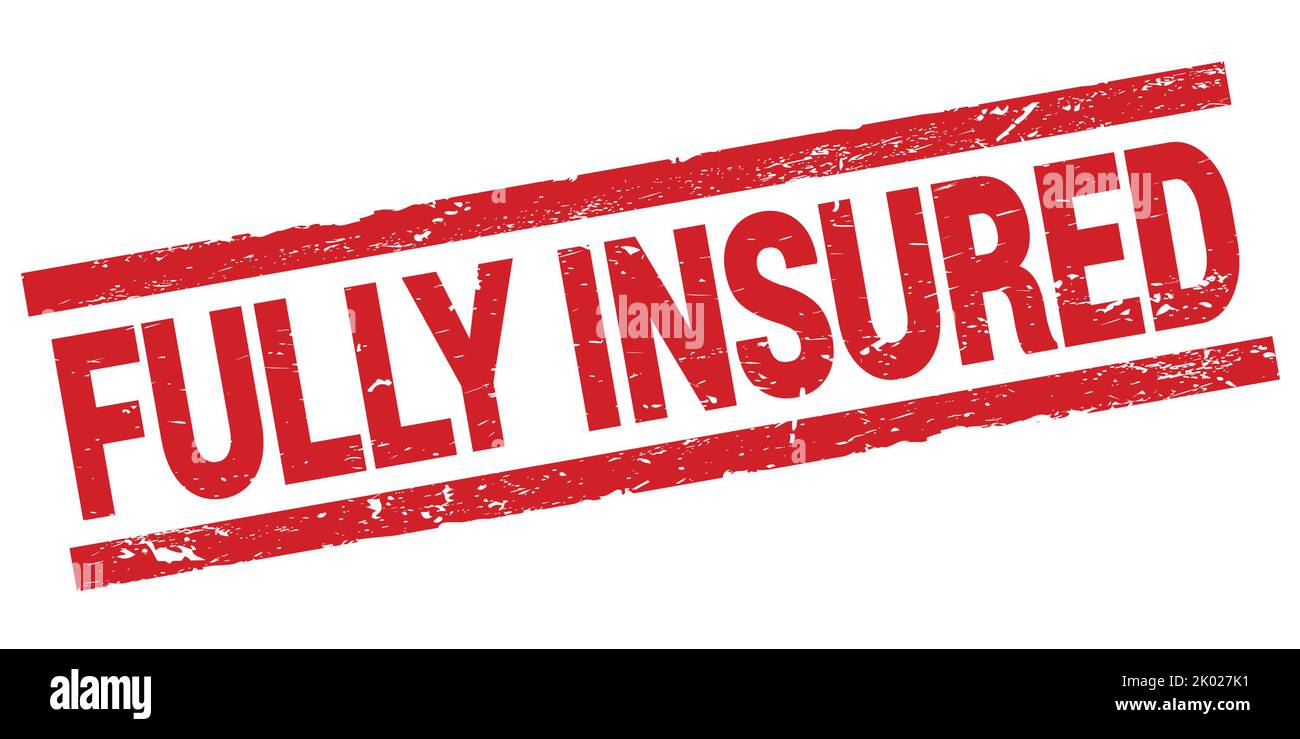 FULLY INSURED text written on red rectangle stamp sign Stock Photo - Alamy