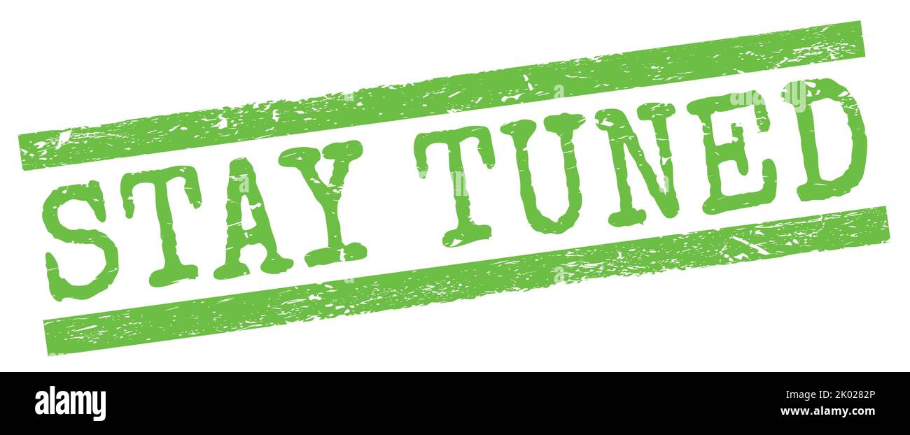 Stay tuned stamp sign seal hi-res stock photography and images - Alamy