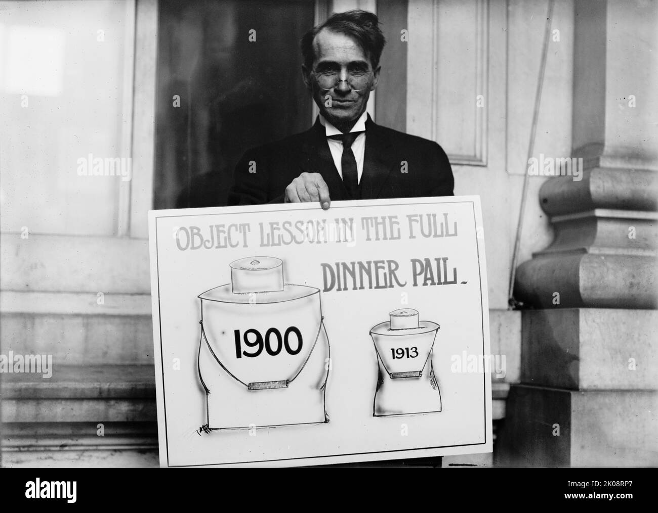 Theron Akin, Rep. from New York; with 'Full Dinner Pail' Placard, 1913 ...