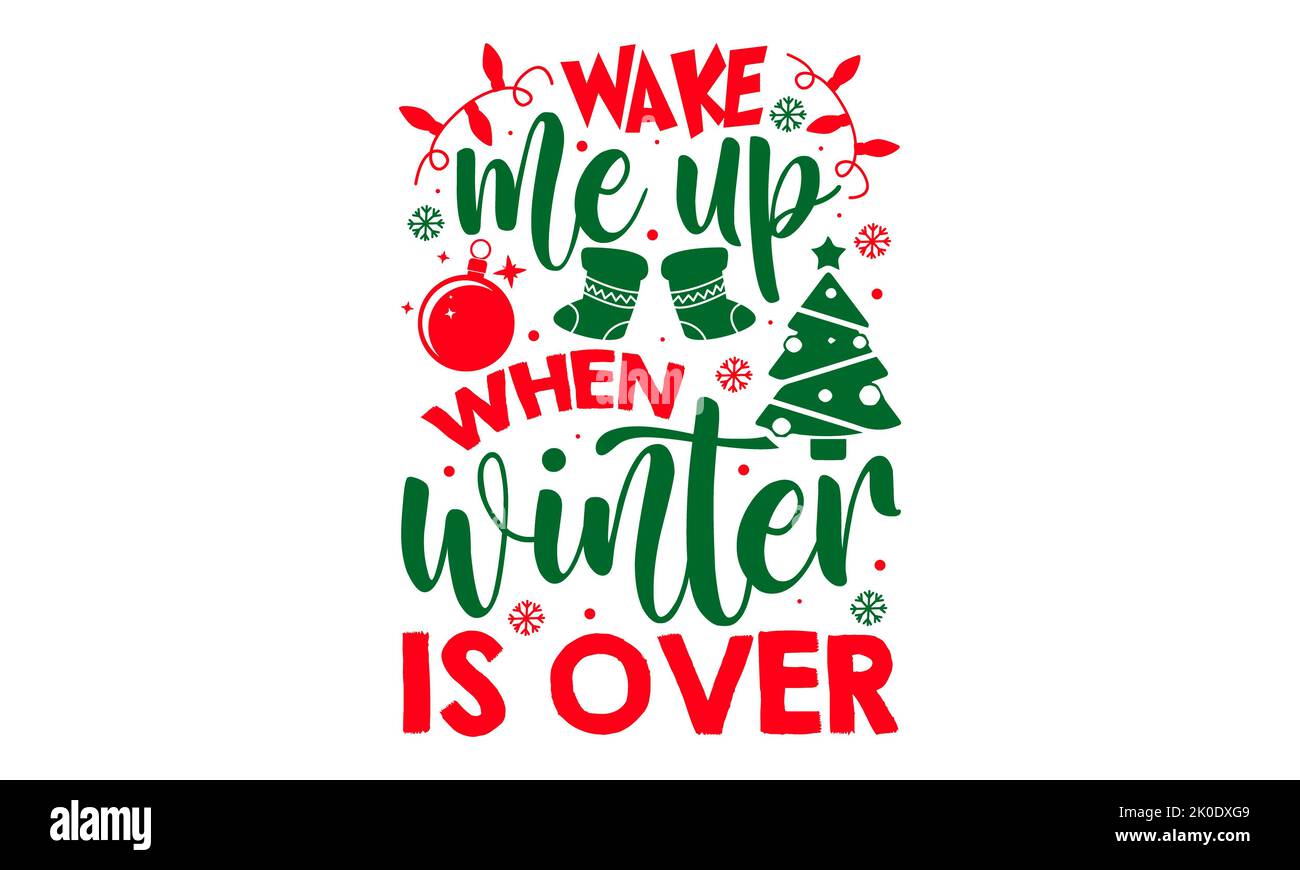 Wake Me Up When Winter Is Over - Christmas t-shirt design, SVG Files ...