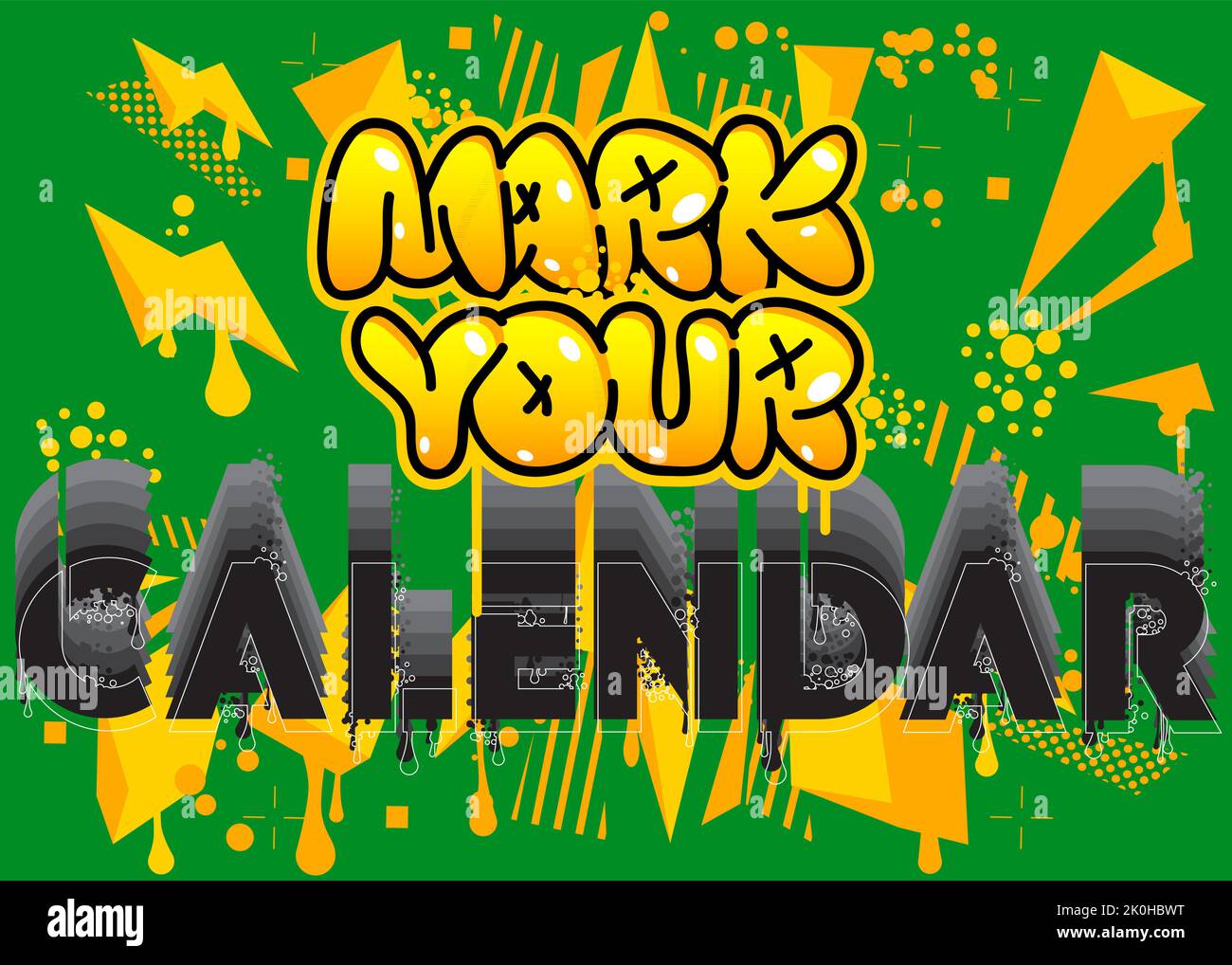 Mark Your Calendar. Graffiti tag. Abstract modern street art decoration ...