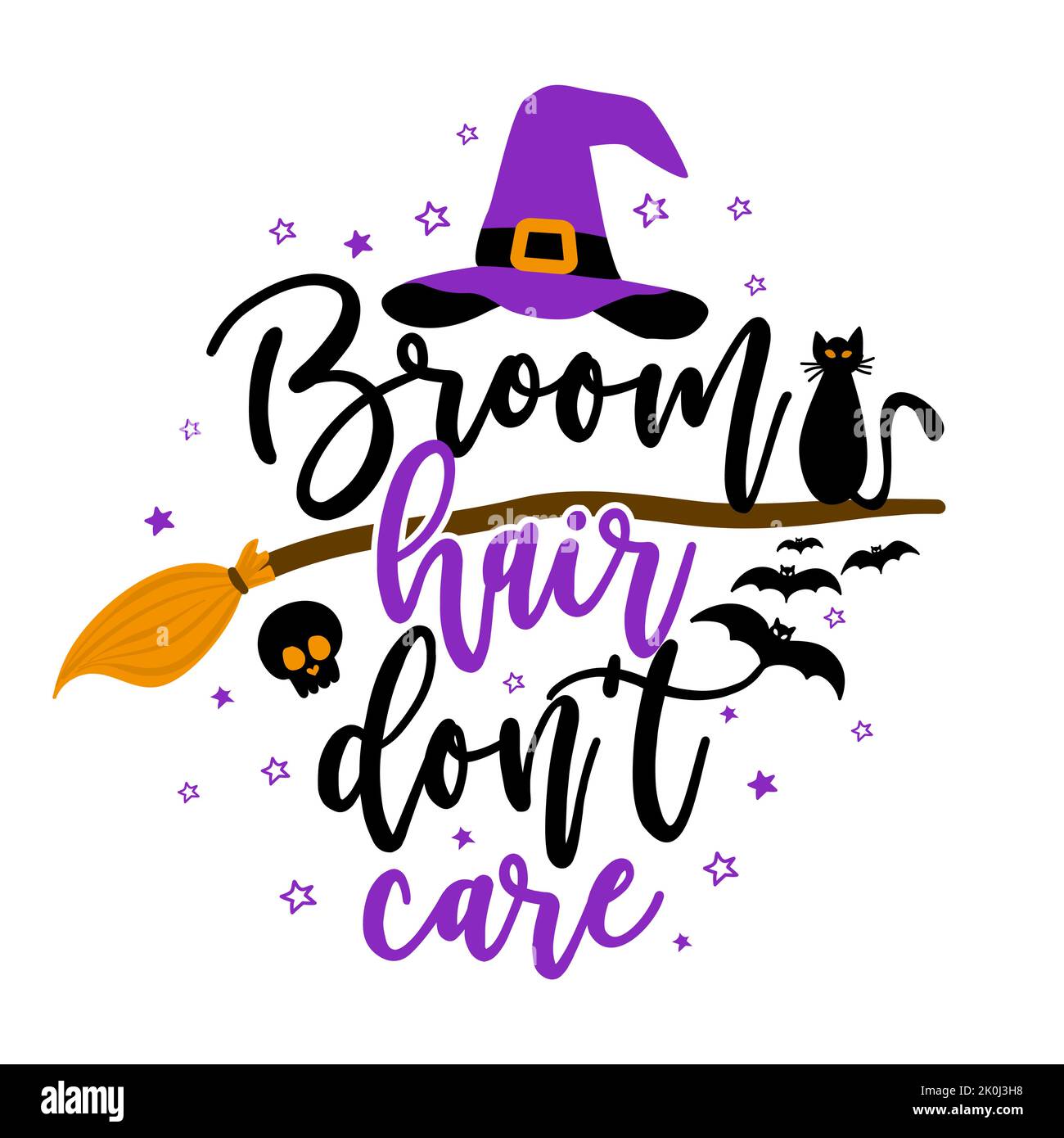 Broom hair don't care - Halloween Witch quote on white background with ...