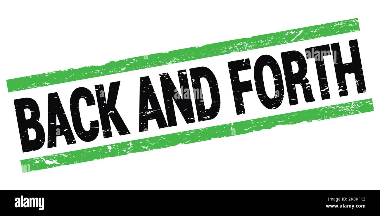 BACK AND FORTH text written on black-green rectangle stamp sign Stock ...