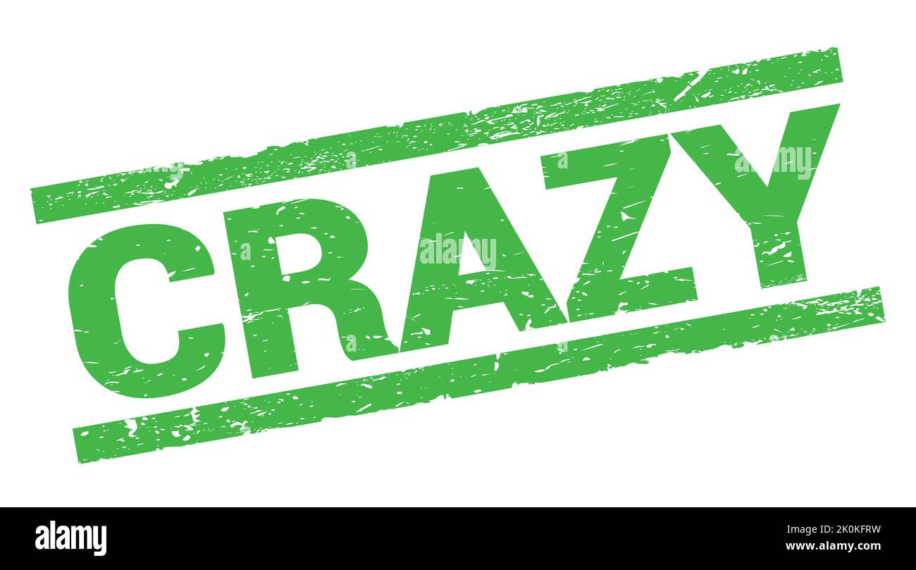 CRAZY text written on green rectangle stamp sign Stock Photo - Alamy