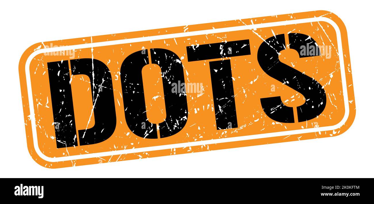 DOTS text written on orange-black grungy stamp sign Stock Photo - Alamy