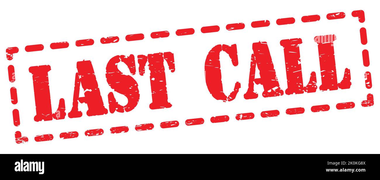 LAST CALL text written on red dash stamp sign Stock Photo - Alamy
