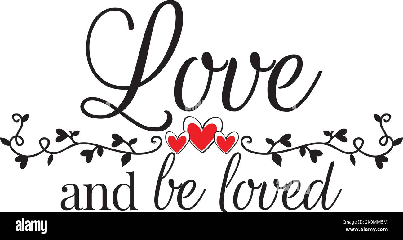 Love and be loved, vector. Wording design, lettering. Scandinavian ...