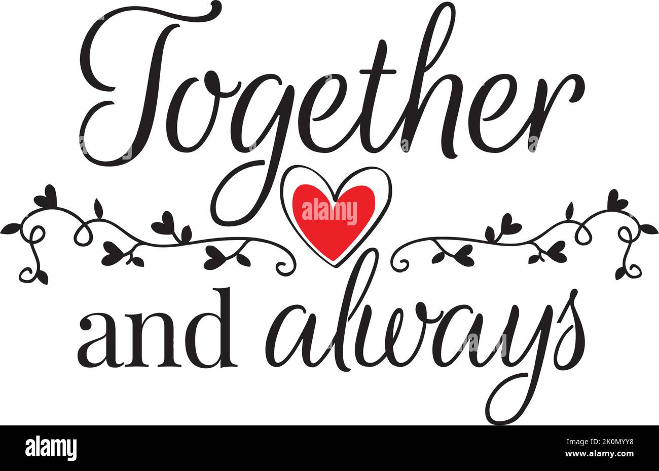 Together and always, vector. Wording design, lettering. Scandinavian ...