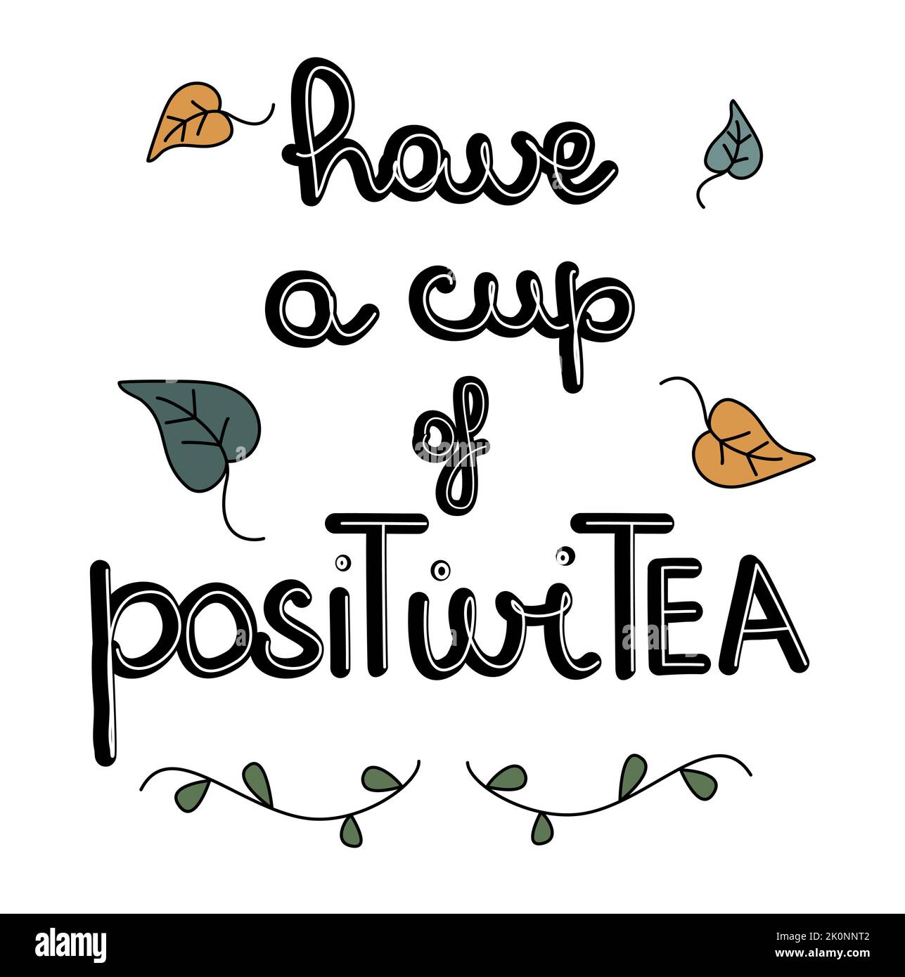 Cute hand drawn lettering have a cup of positivitea quote vector card ...