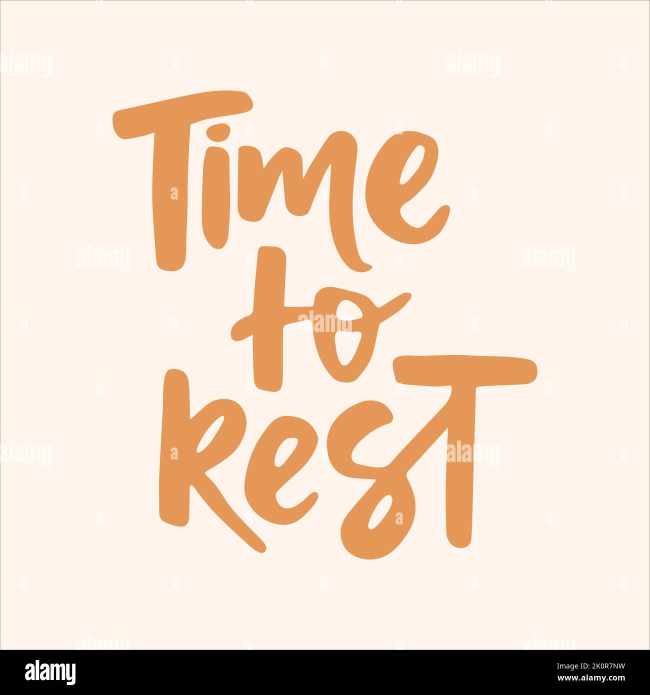 Time to rest - handwritten quote. Modern calligraphy illustration for ...