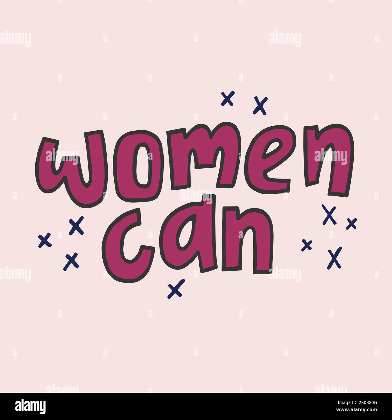 Women can - hand-drawn motivational quote. Creative lettering ...