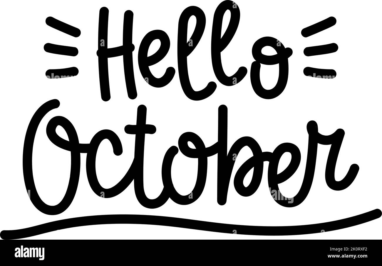 Hand drawn lettering Hello October isolated on white background, vector ...