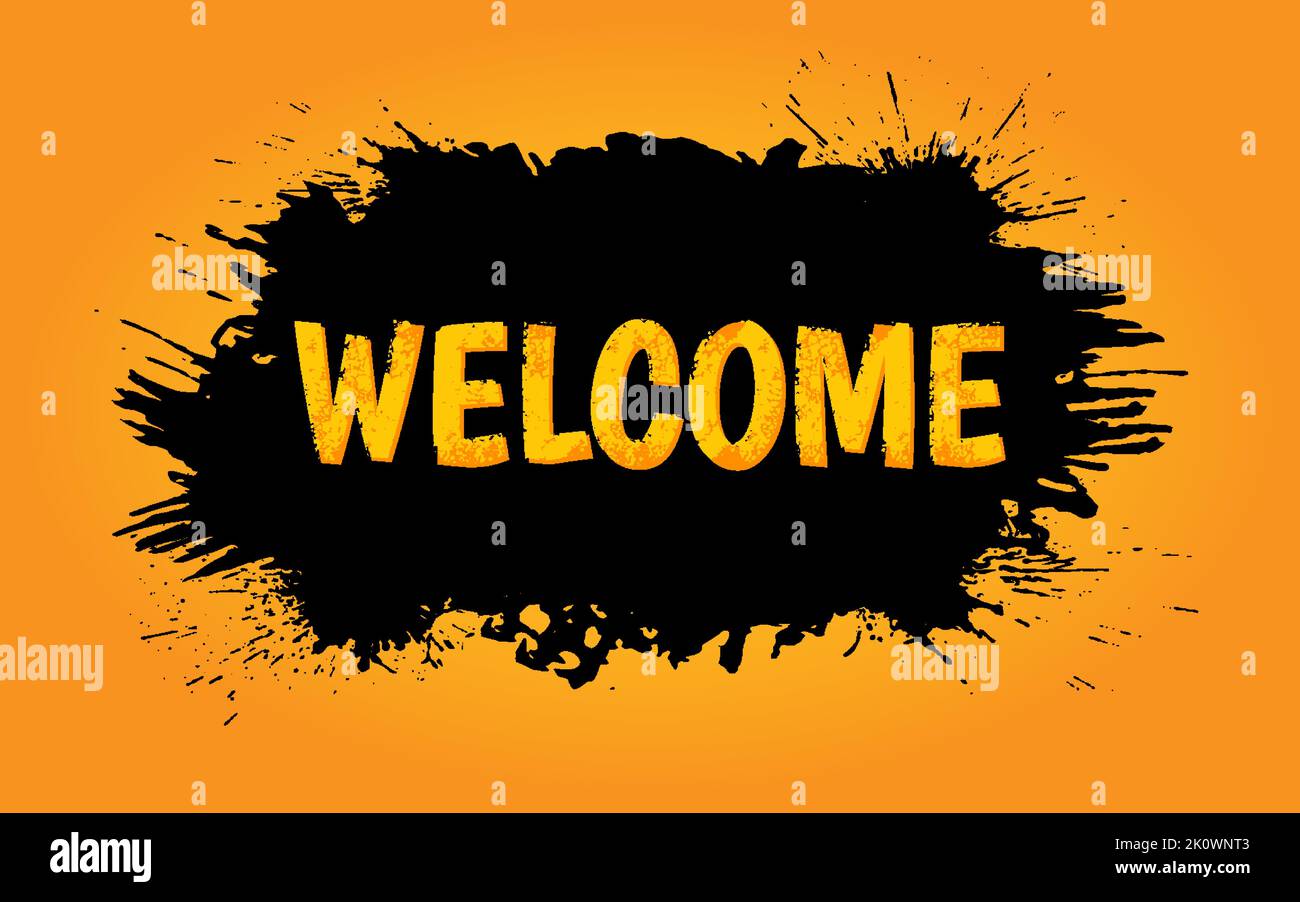 Welcome banner black paint splatter stain textured letter orange flat ...