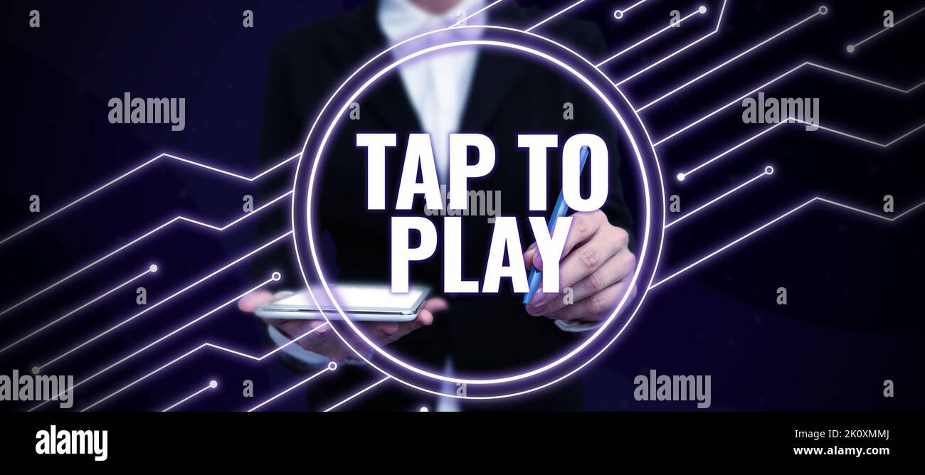 Sign displaying Tap To Play. Conceptual photo Touch the screen to start ...