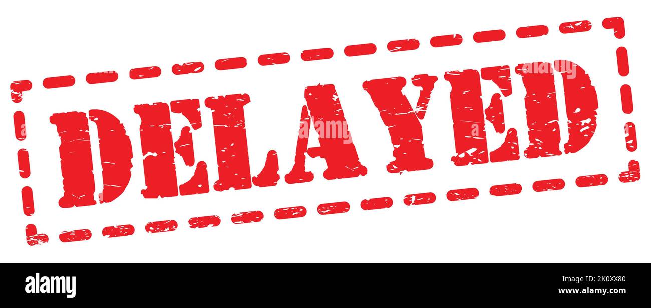 DELAYED text written on red dash stamp sign Stock Photo - Alamy
