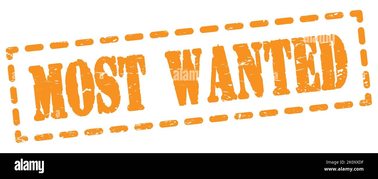 MOST WANTED text written on orange dash stamp sign Stock Photo - Alamy
