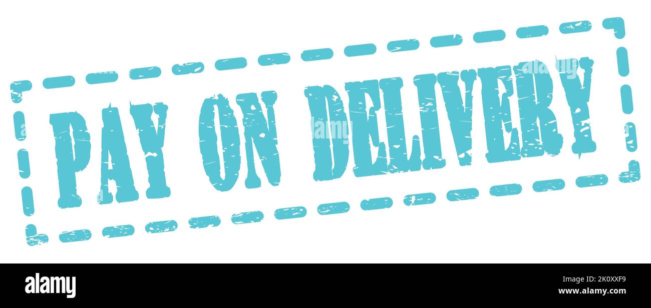 PAY ON DELIVERY text written on blue dash stamp sign Stock Photo - Alamy