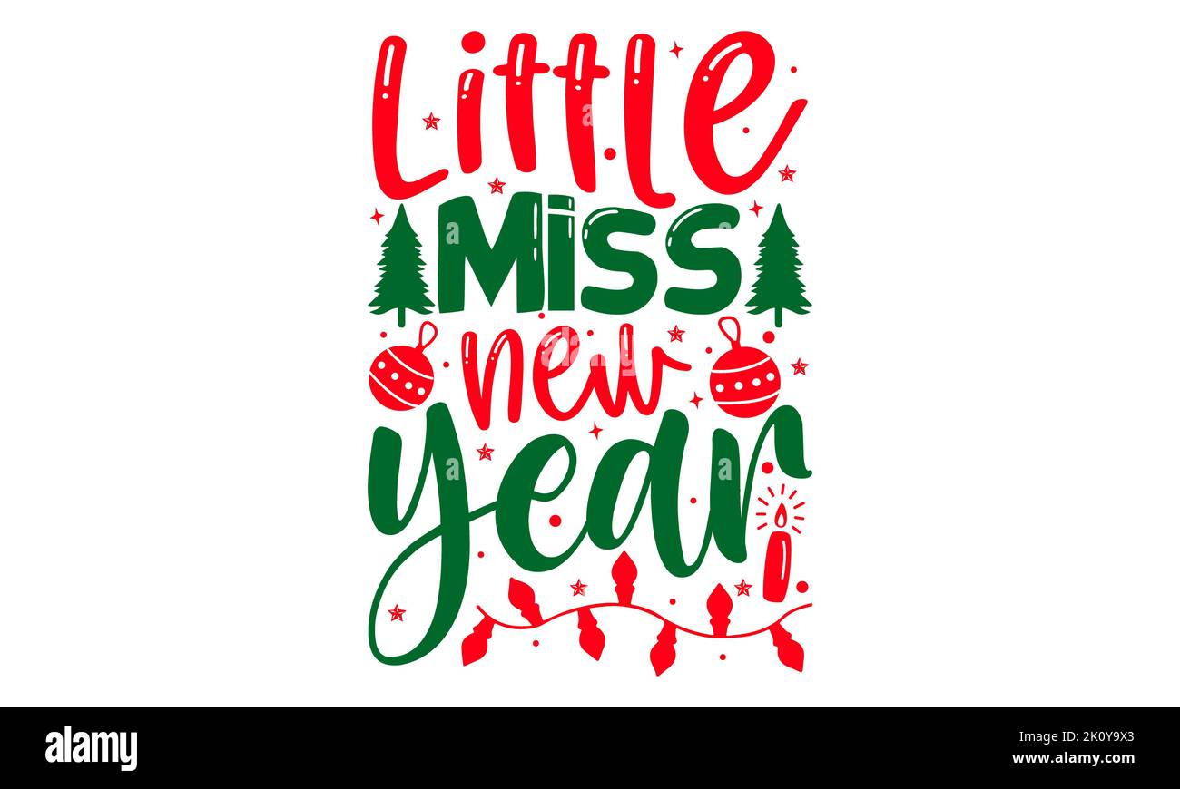 Little Miss New Year - Christmas t-shirt design, Hand drawn lettering ...