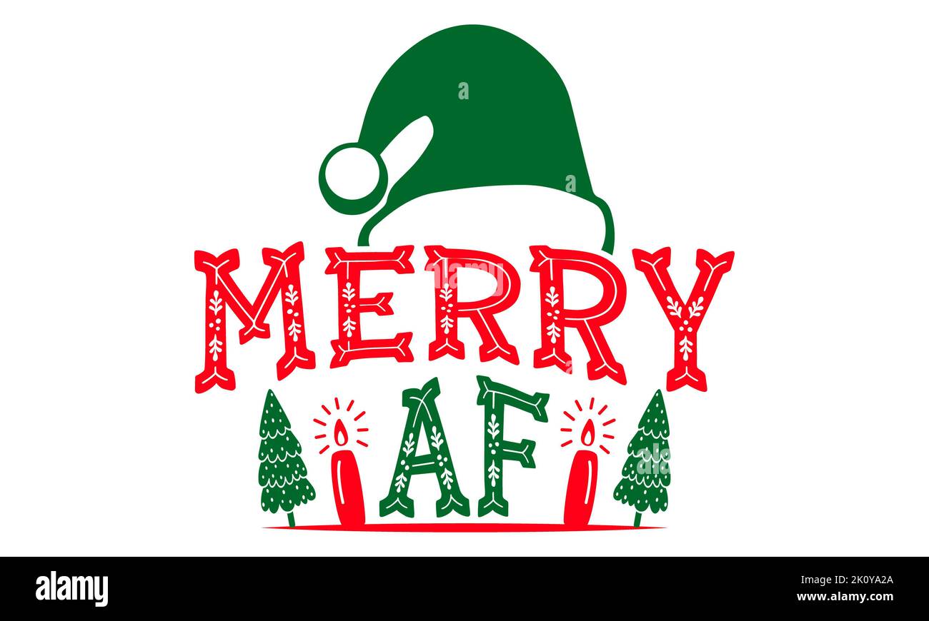 Merry Af - Christmas T-shirt Design, Hand drawn lettering phrase, Calligraphy graphic design ...