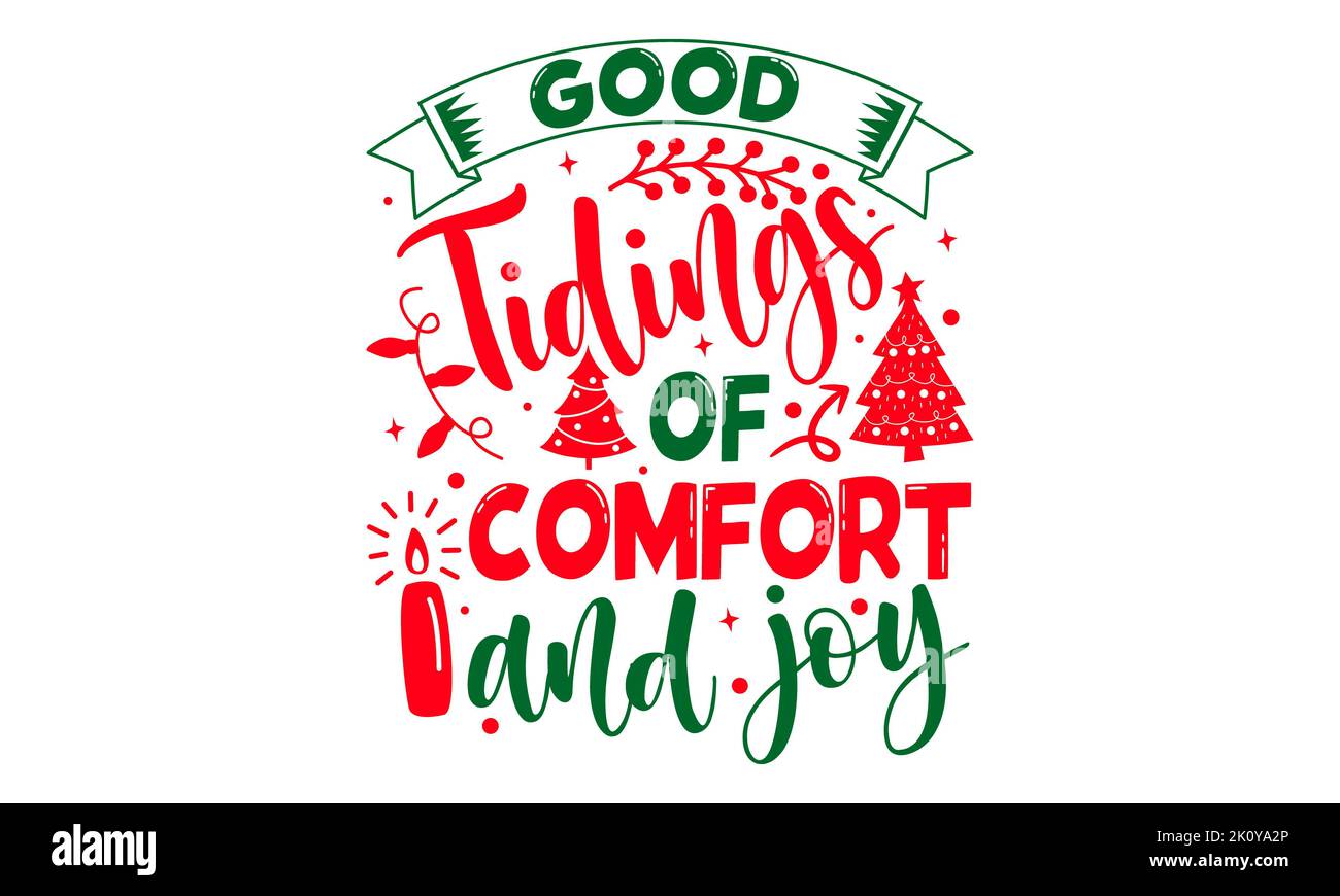 Good Tidings Of Comfort And Joy - Christmas t-shirt design, Hand drawn ...