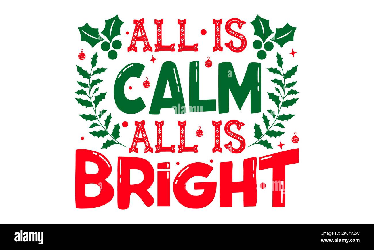 All Is Calm All Is Bright - Christmas t-shirt design, Hand drawn ...