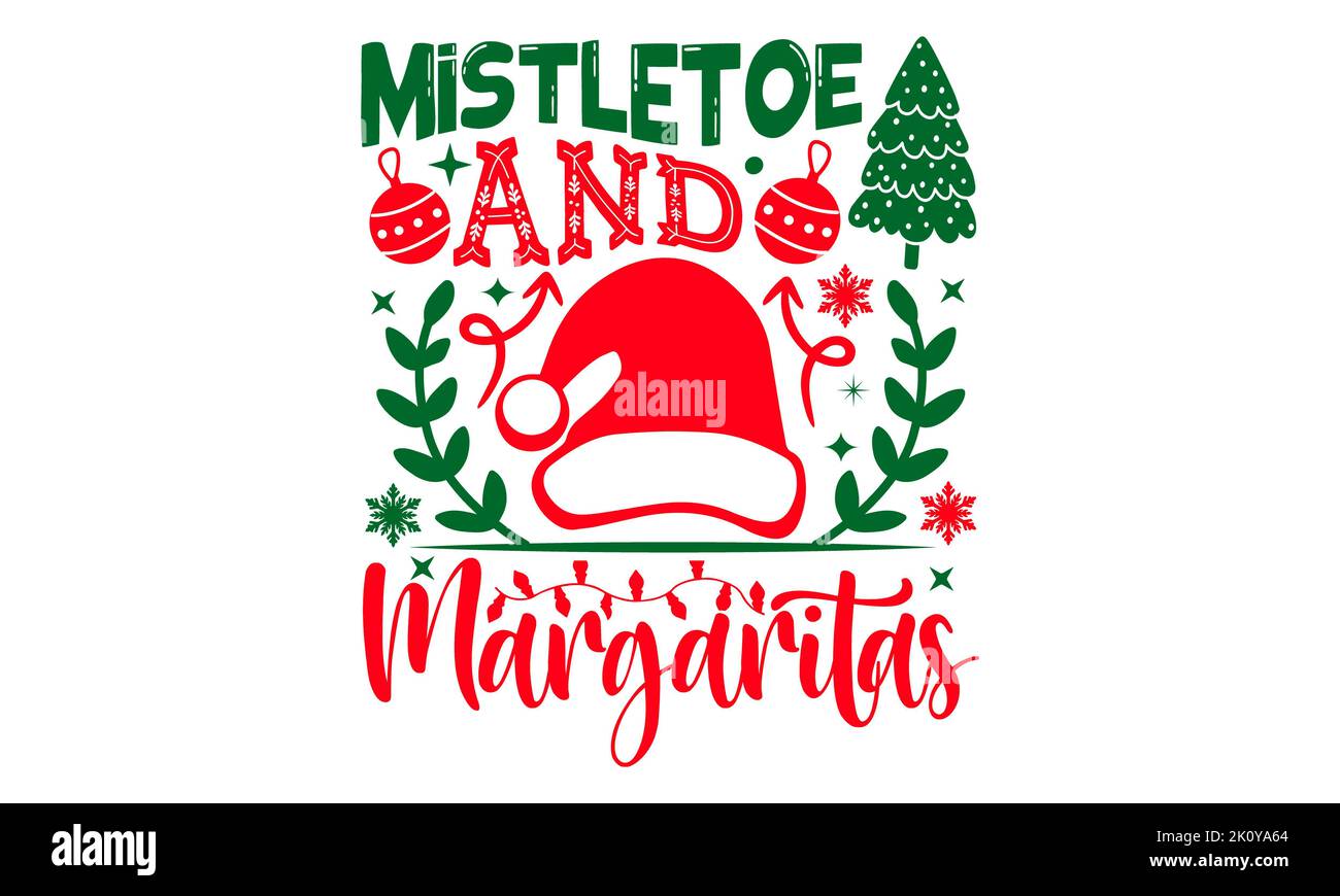 Mistletoe And Margaritas - Christmas T-shirt Design, Handmade ...