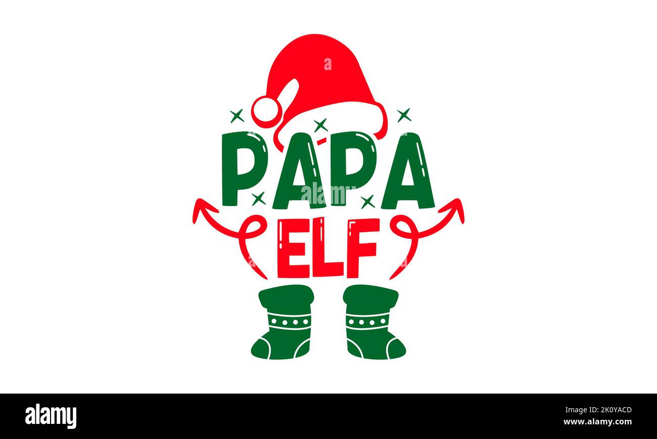 Papa Elf - Christmas T-shirt Design, Hand drawn lettering phrase ...
