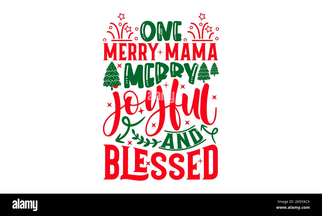 One Merry Mama Merry Joyful And Blessed - Christmas T-shirt Design ...
