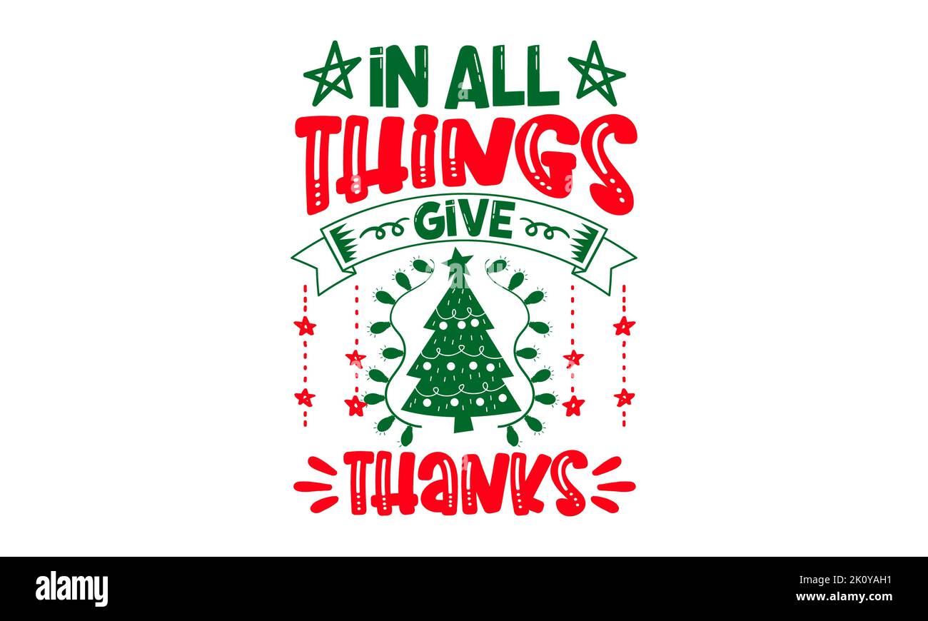 In All Things Give Thanks - Christmas T-shirt Design, Handmade ...