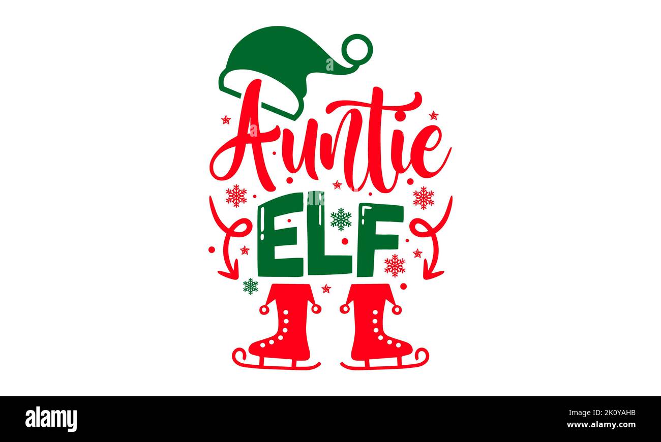 Auntie Elf - Christmas T-shirt Design, Hand drawn lettering phrase ...