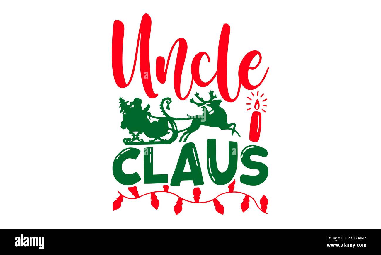 Uncle Claus - Christmas T-shirt Design, Hand drawn lettering phrase ...