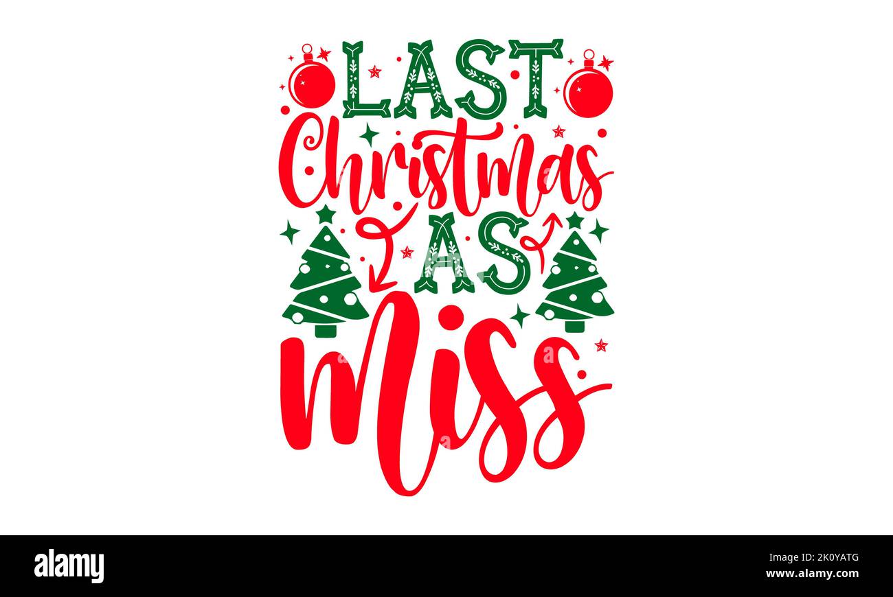 Last Christmas As Miss - Christmas T-shirt Design, Hand drawn lettering ...