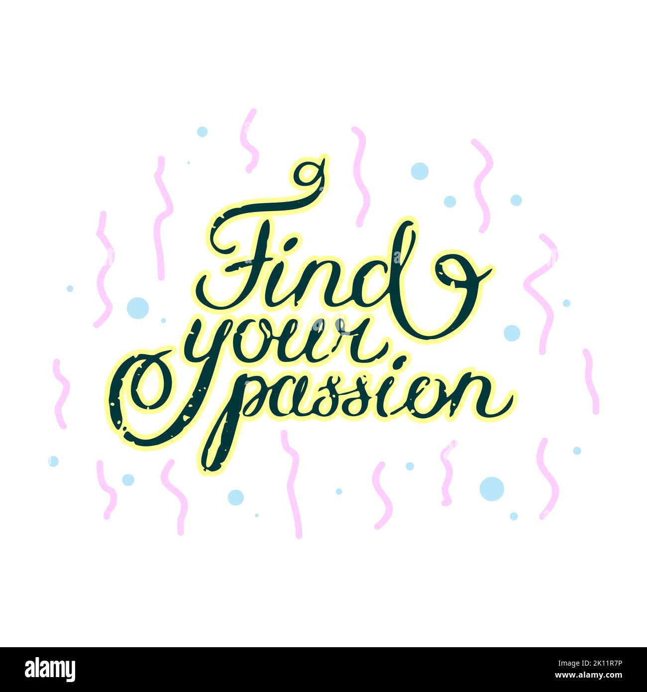 Motivation quote Find your passion. Hand drawn design element for ...