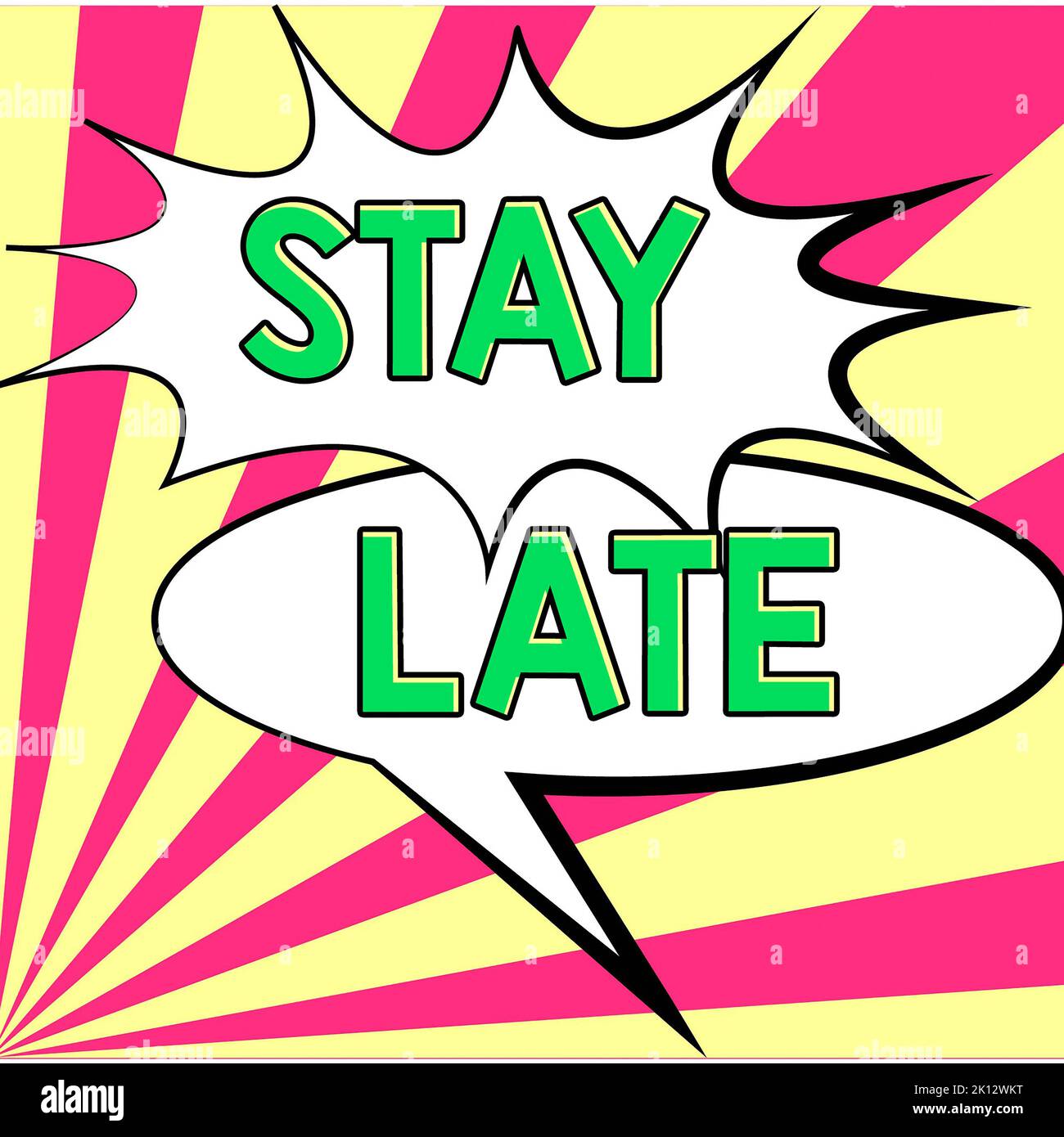 Sign displaying Stay Late. Business concept A routine in which a person ...