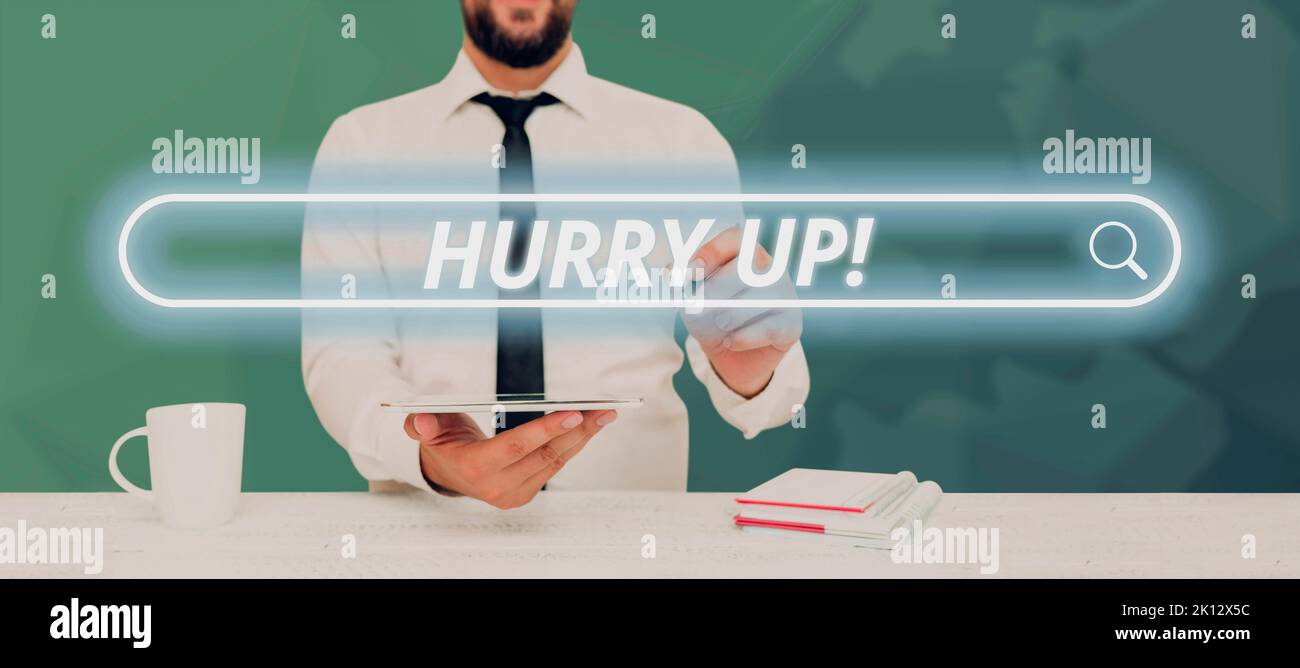 Conceptual caption Hurry Up. Business idea asking someone to do a job ...