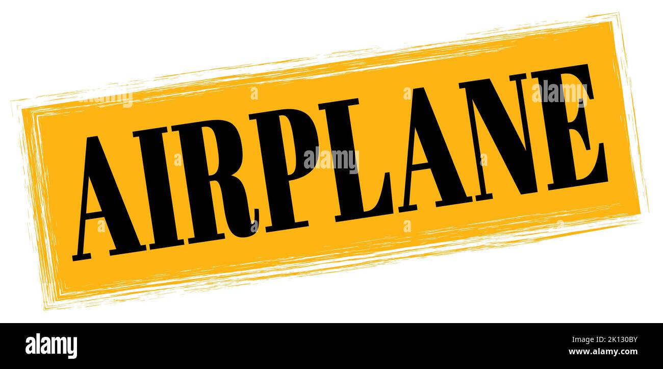 AIRPLANE text written on orange-black rectangle stamp sign Stock Photo ...