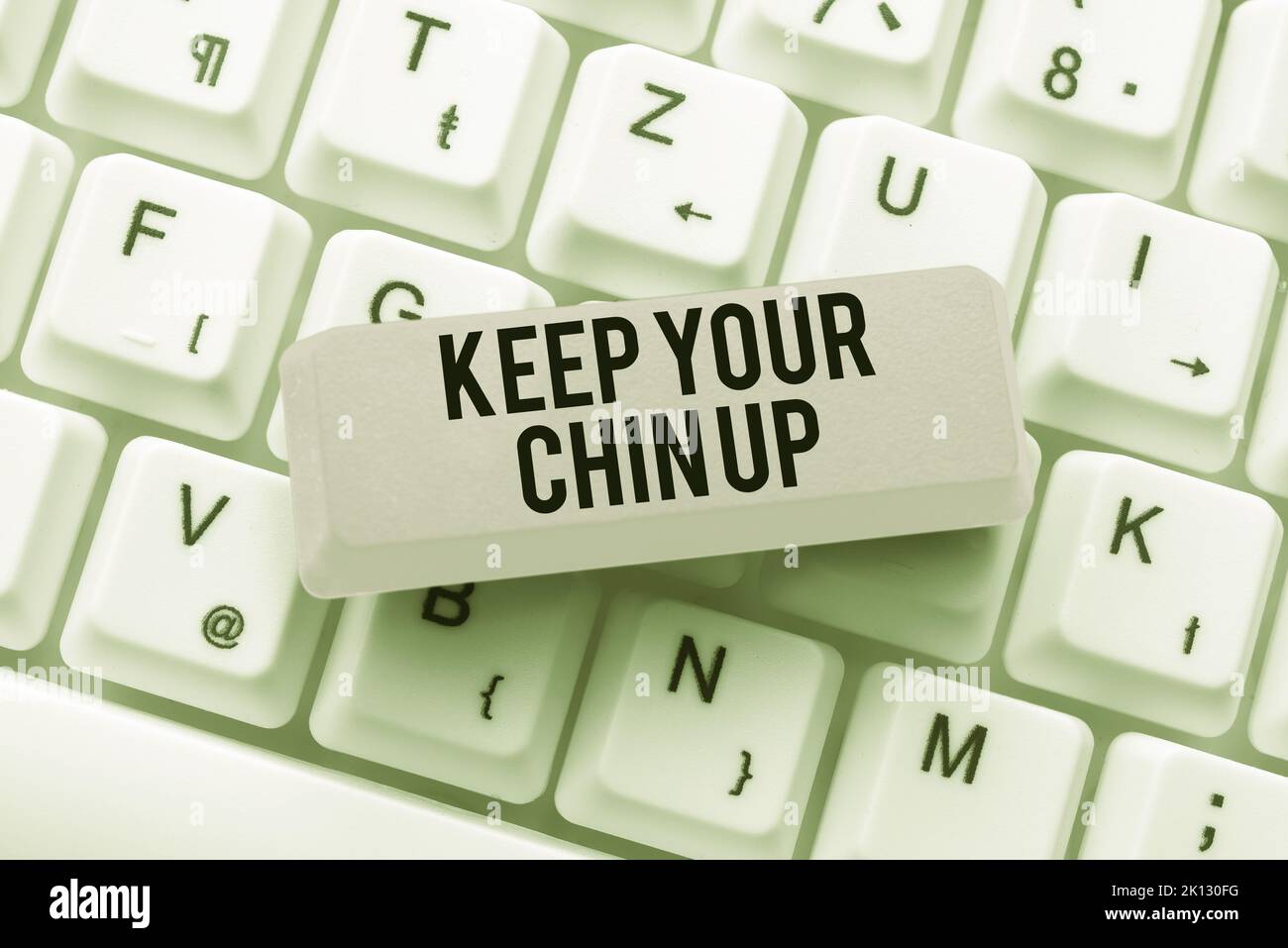 Handwriting text Keep Your Chin UpRemain cheerful in difficult ...