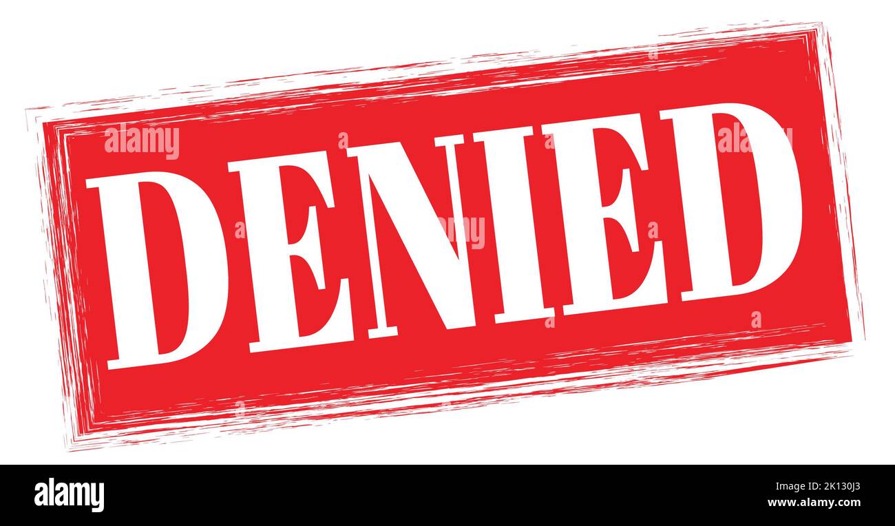 DENIED text written on red rectangle stamp sign Stock Photo - Alamy