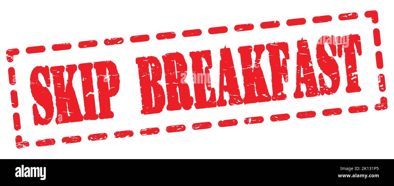 SKIP BREAKFAST text written on red dash stamp sign Stock Photo - Alamy