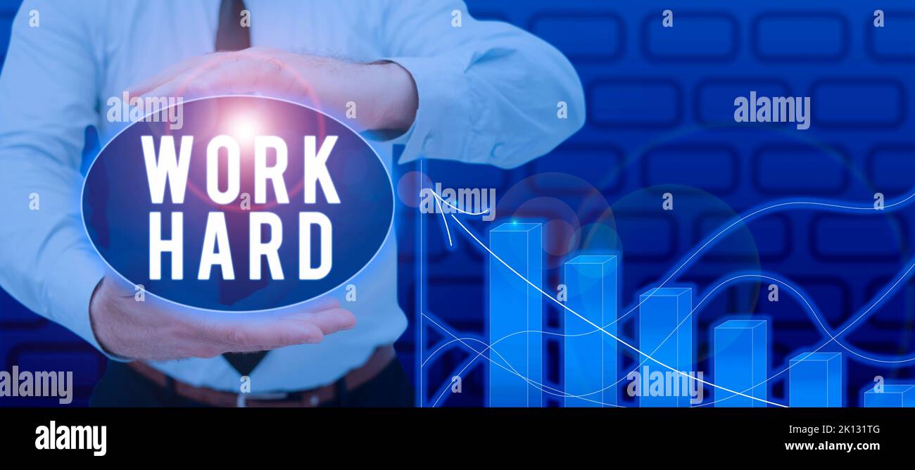 Inspiration showing sign Work Hard. Business overview Laboring that ...