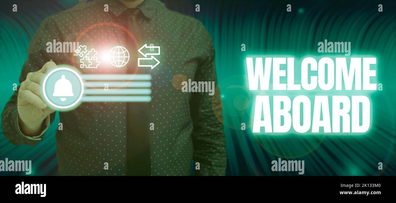 Text showing inspiration Welcome AboardExpression of greetings to a ...