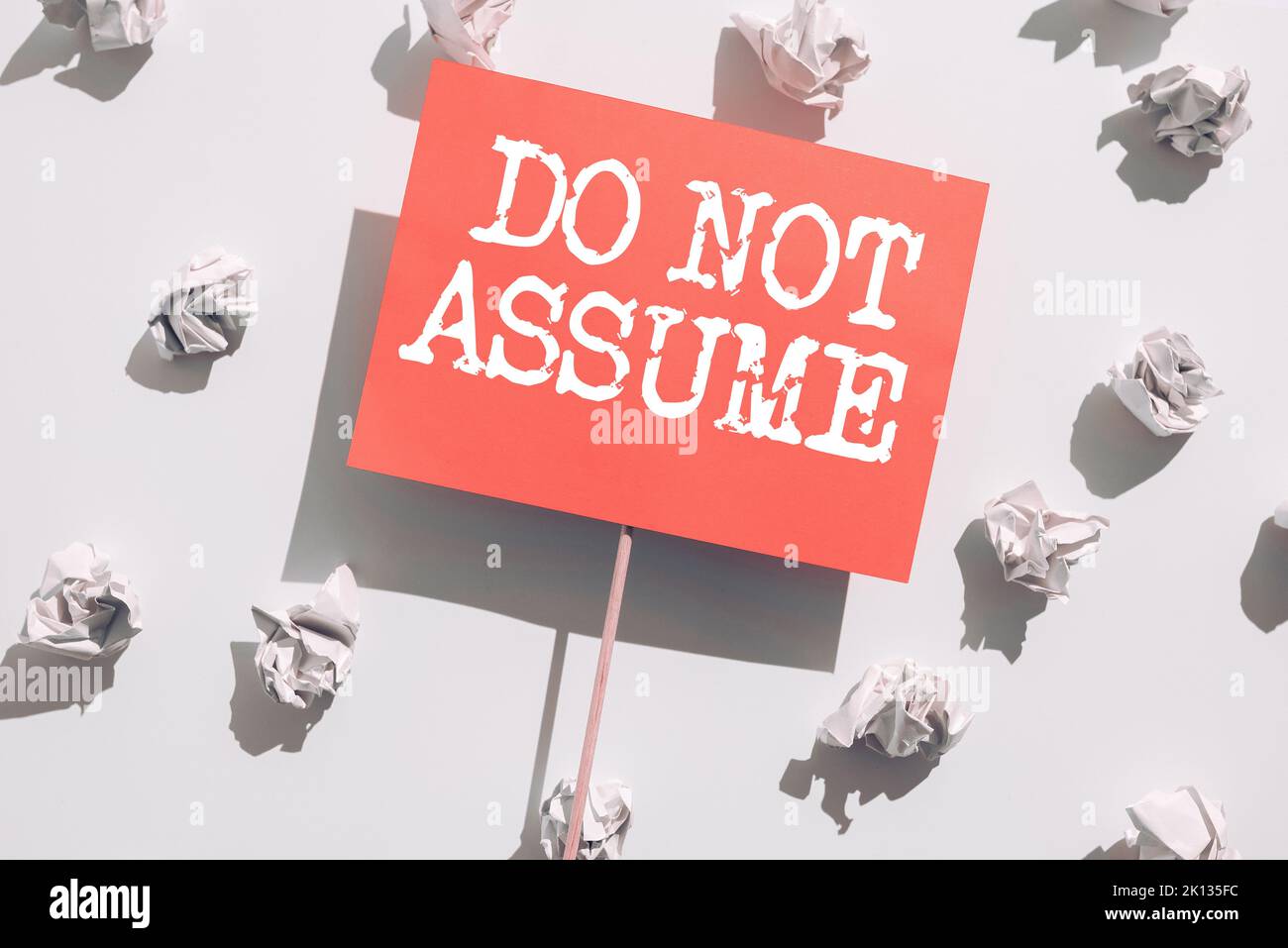 Sign displaying Do Not Assume. Concept meaning Ask first to avoid ...