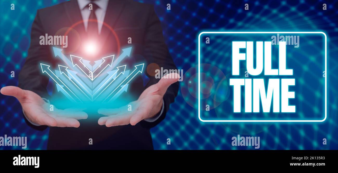 Text sign showing Full Time. Business idea working or operating the ...