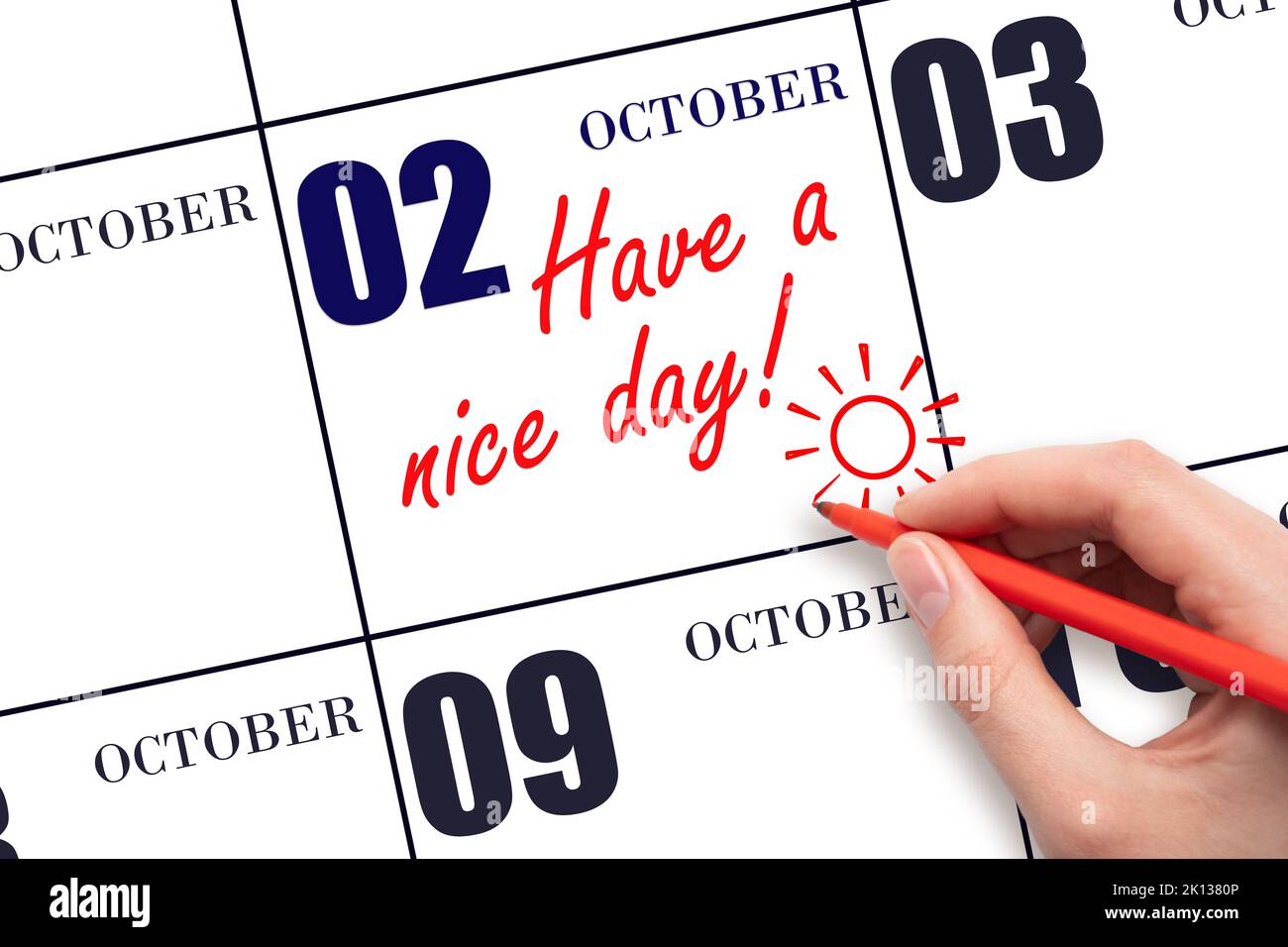 2nd day of October. The hand writing the text Have a nice day and ...