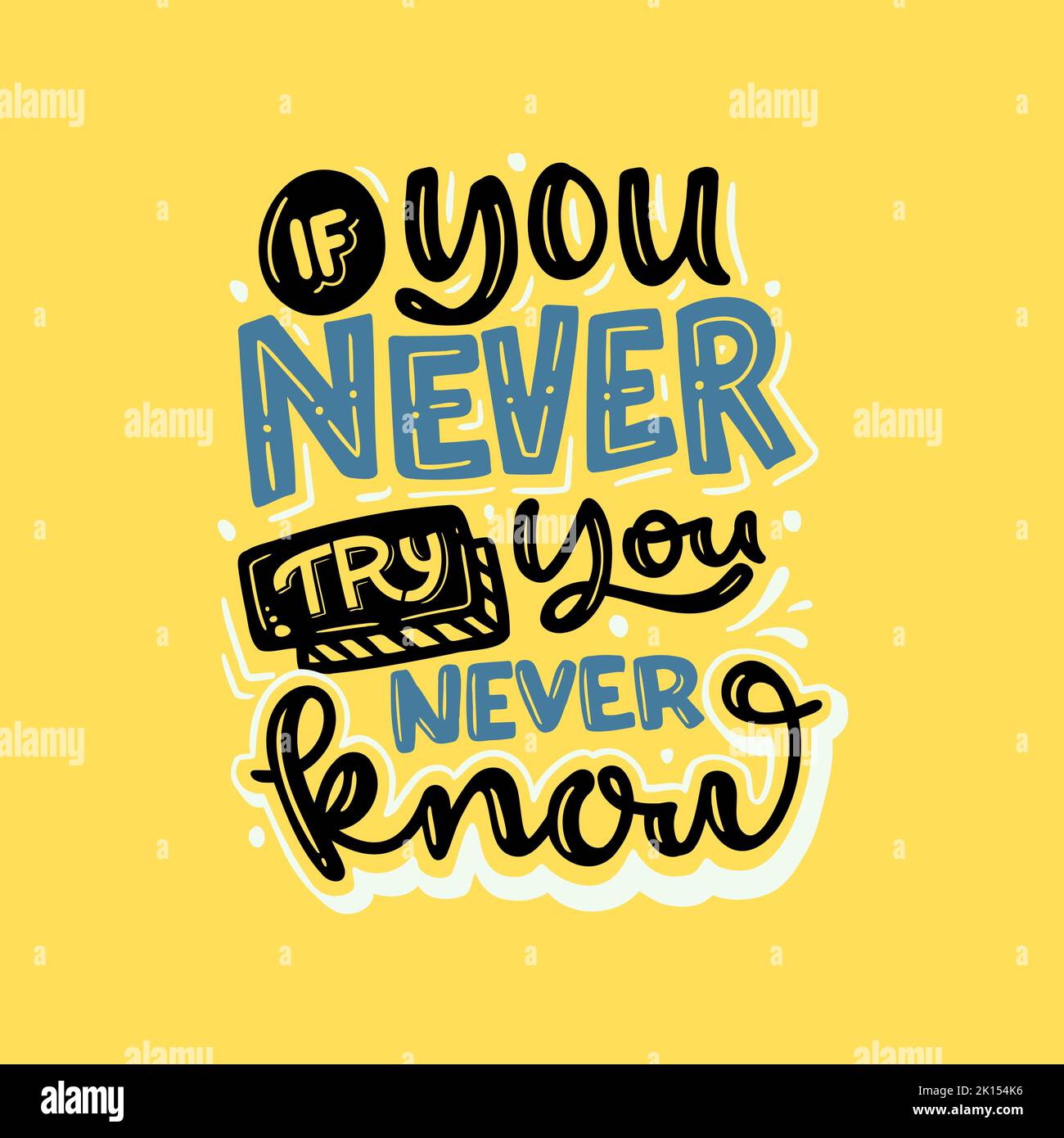 Motivational Typographic Quote. if you naver try you naver know Stock ... Motivational Typographic Quote. if you naver try you naver know Stock ...
