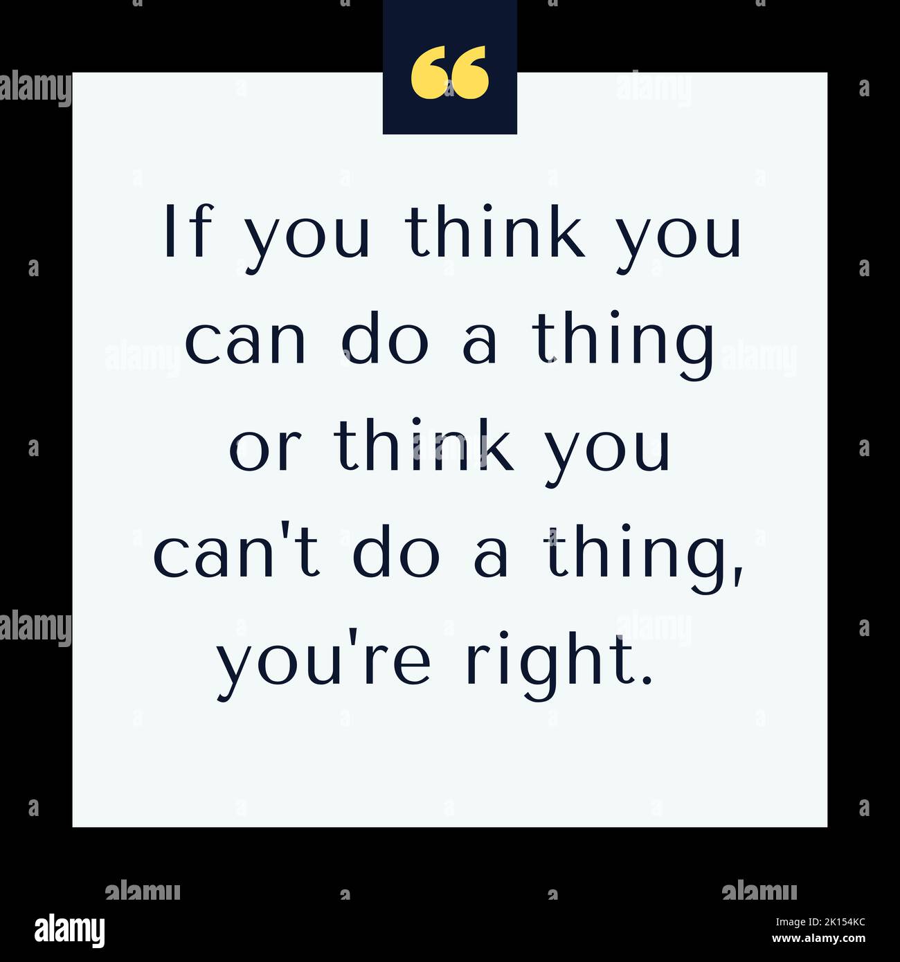 Motivational Typographic Quote. If you think you can do a thing or ... Motivational Typographic Quote. If you think you can do a thing or ...