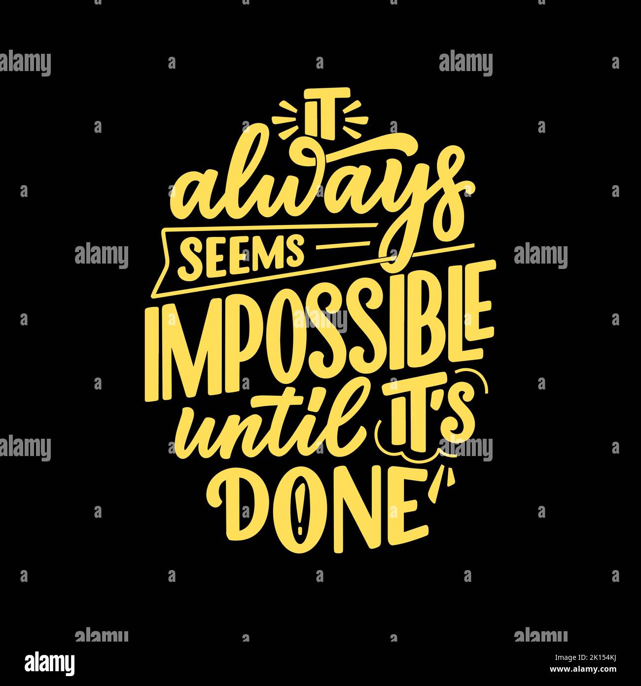 Motivational Typographic Quote. it always seens impossible with its ...