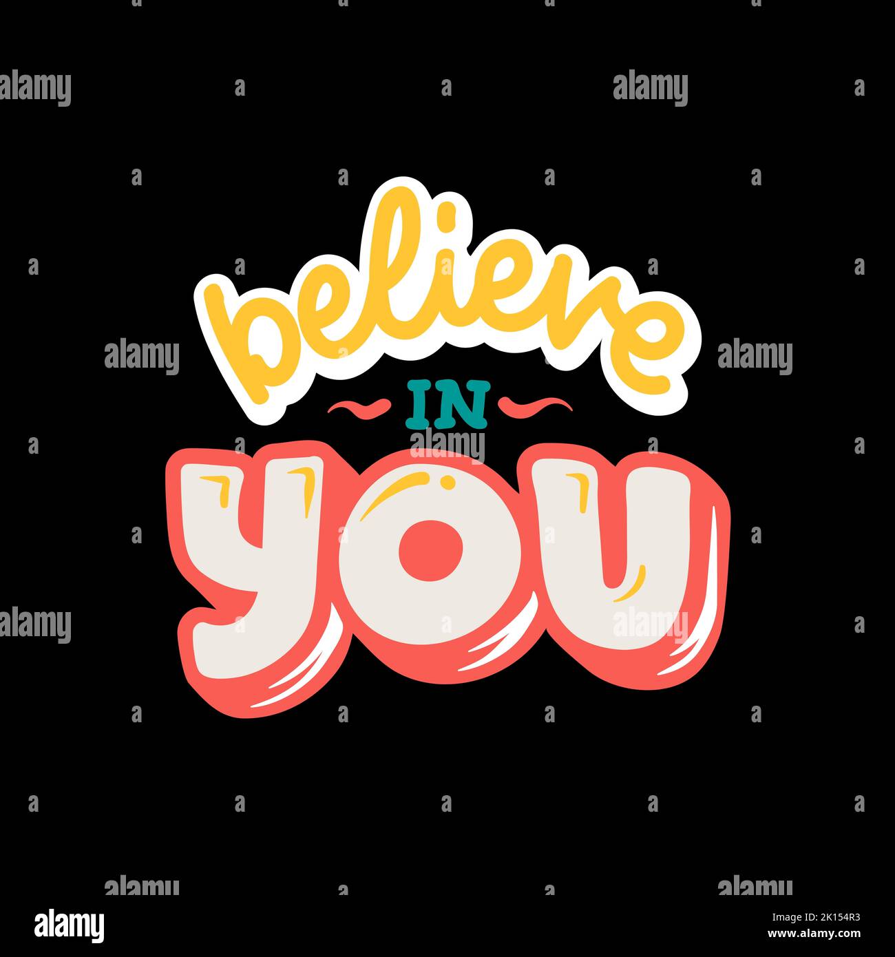 Motivational Typography - Believe in you. Black background Stock Photo ...