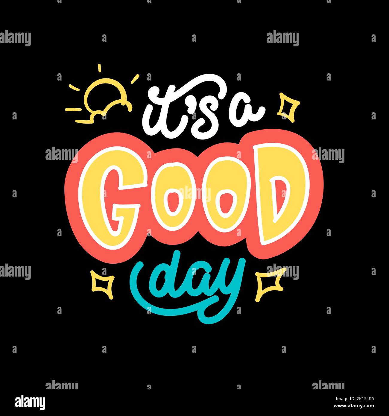 Motivational Typography - its a god day. black background Stock Photo ...