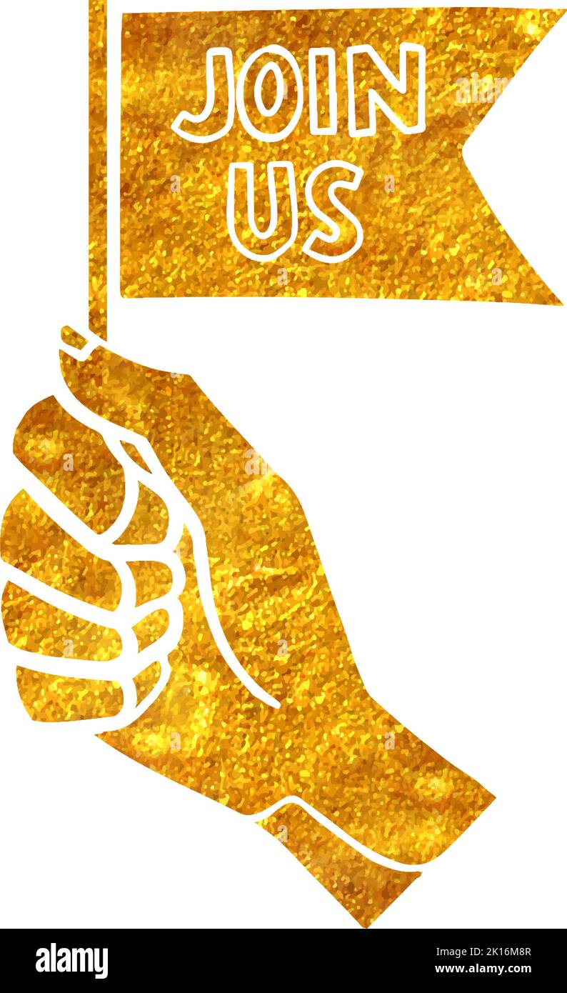 Hand drawn gold foil texture Hand holding small flag with text join us ...